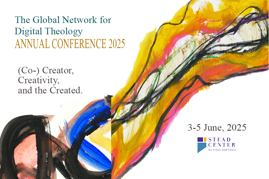 The Global Network for Digital Theology Annual Conference 2025 - Stead ...